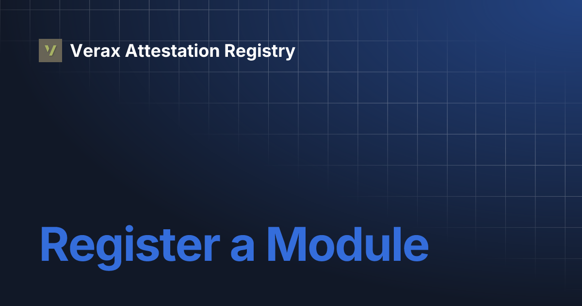 Register a Module | Verax Attestation Registry