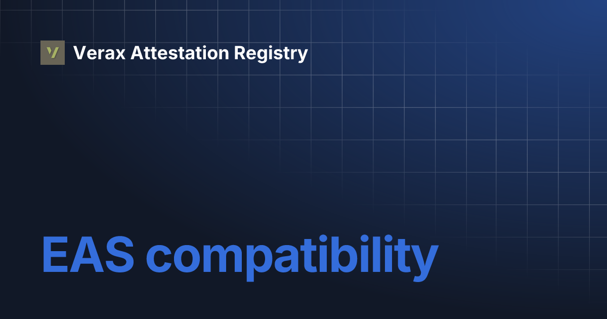 EAS compatibility | Verax Attestation Registry